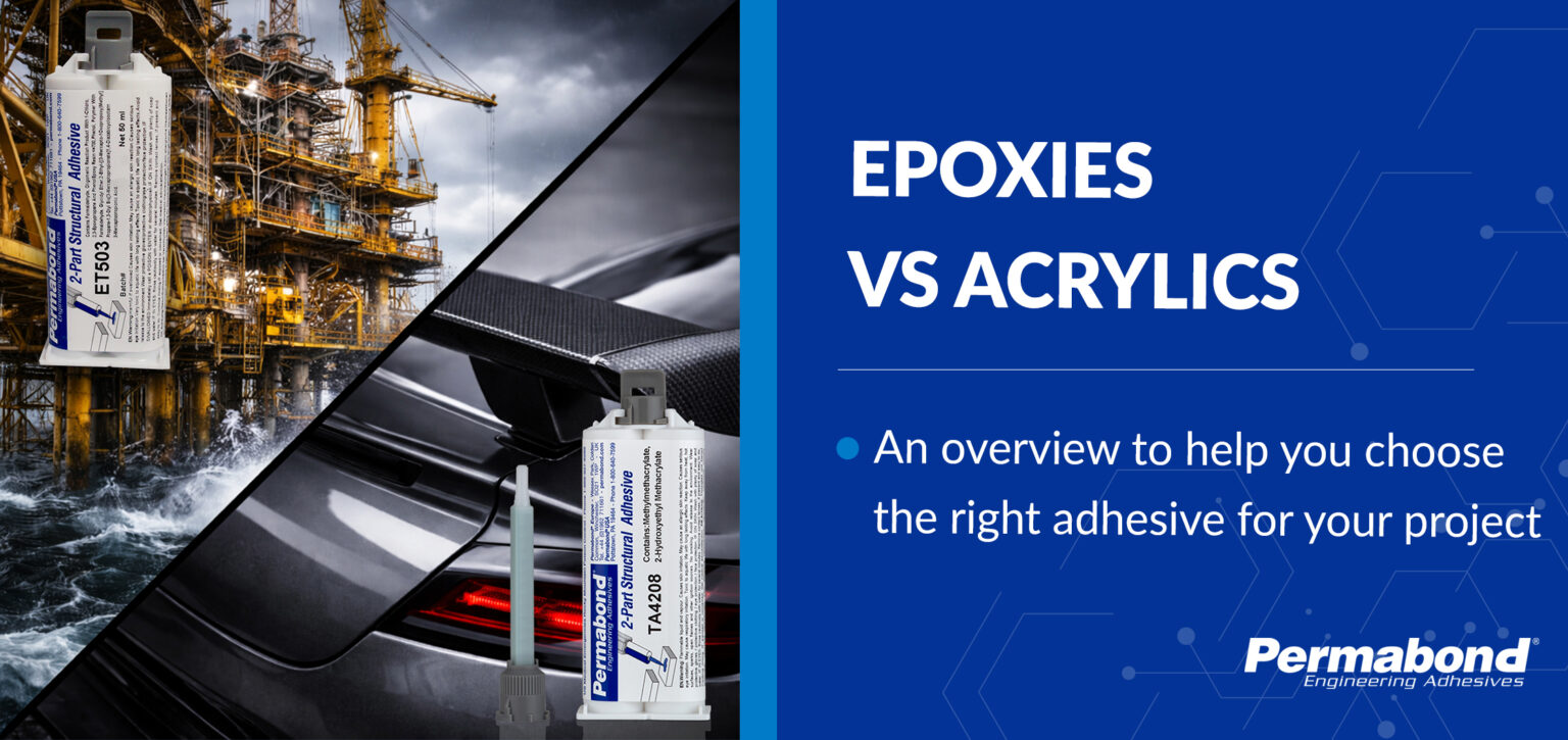 Epoxy vs Acrylic: Which Adhesive Is Right for Your Project? - Permabond